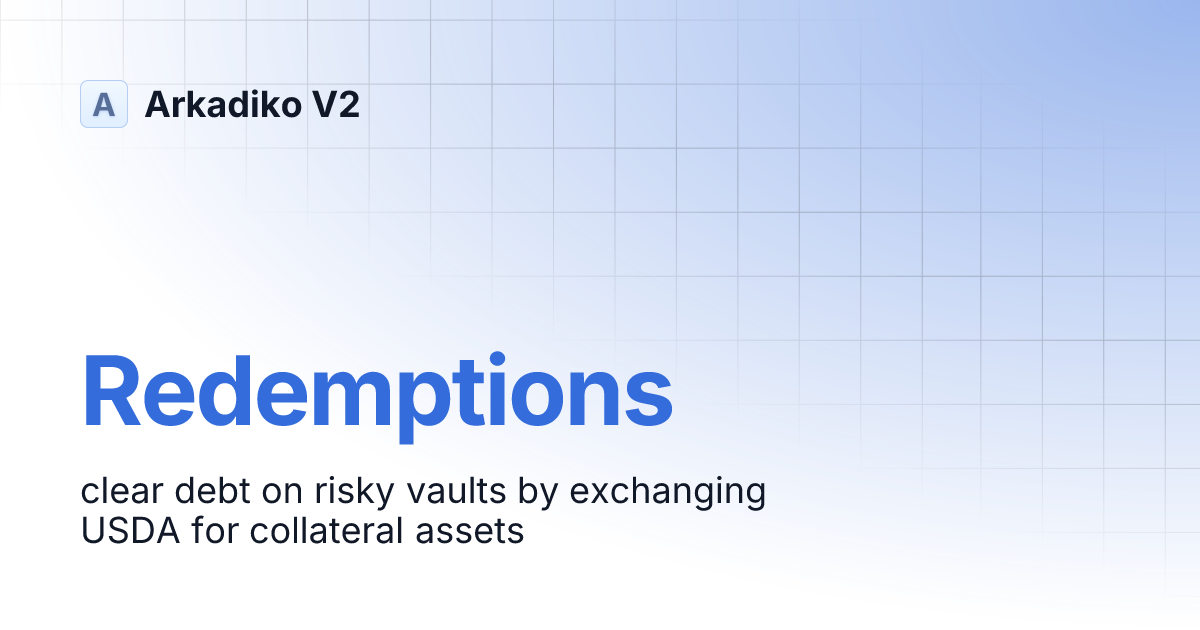 Redemptions | Arkadiko V2